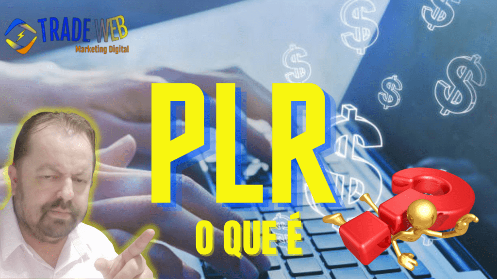 O Que É PLR e Como Funciona No Marketing Digital