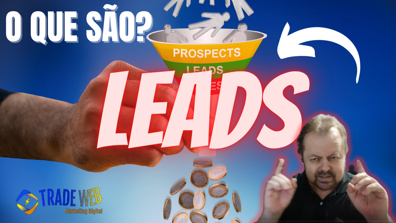 O Que São Leads E O Que Eles Representam No Marketing Digital